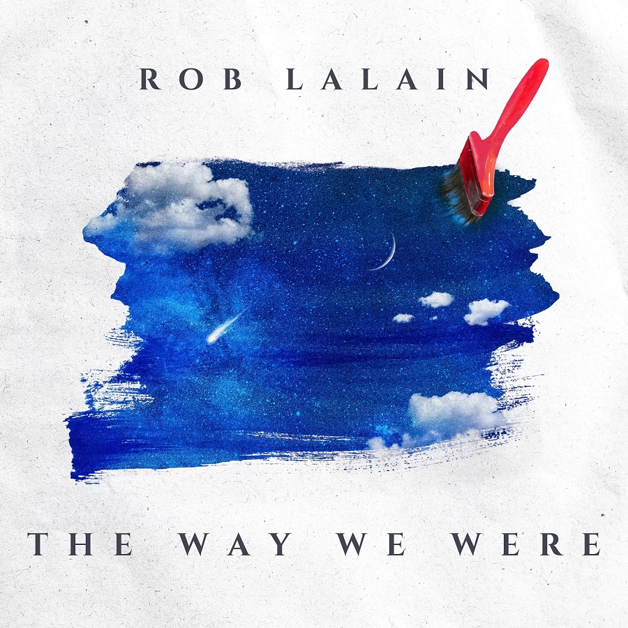 Rob Lalain - The Way We Were - Maxazine.com